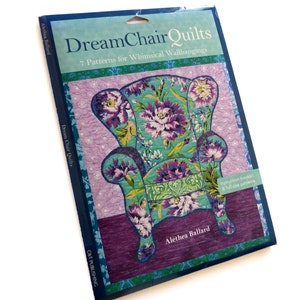 Dream Chair Quilts & Patterns for Whimsical Wall Hangings by Alethea ...