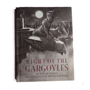 Night of the Gargoyles by Eve Bunting Illustrated by David Wiesner 1994 ...