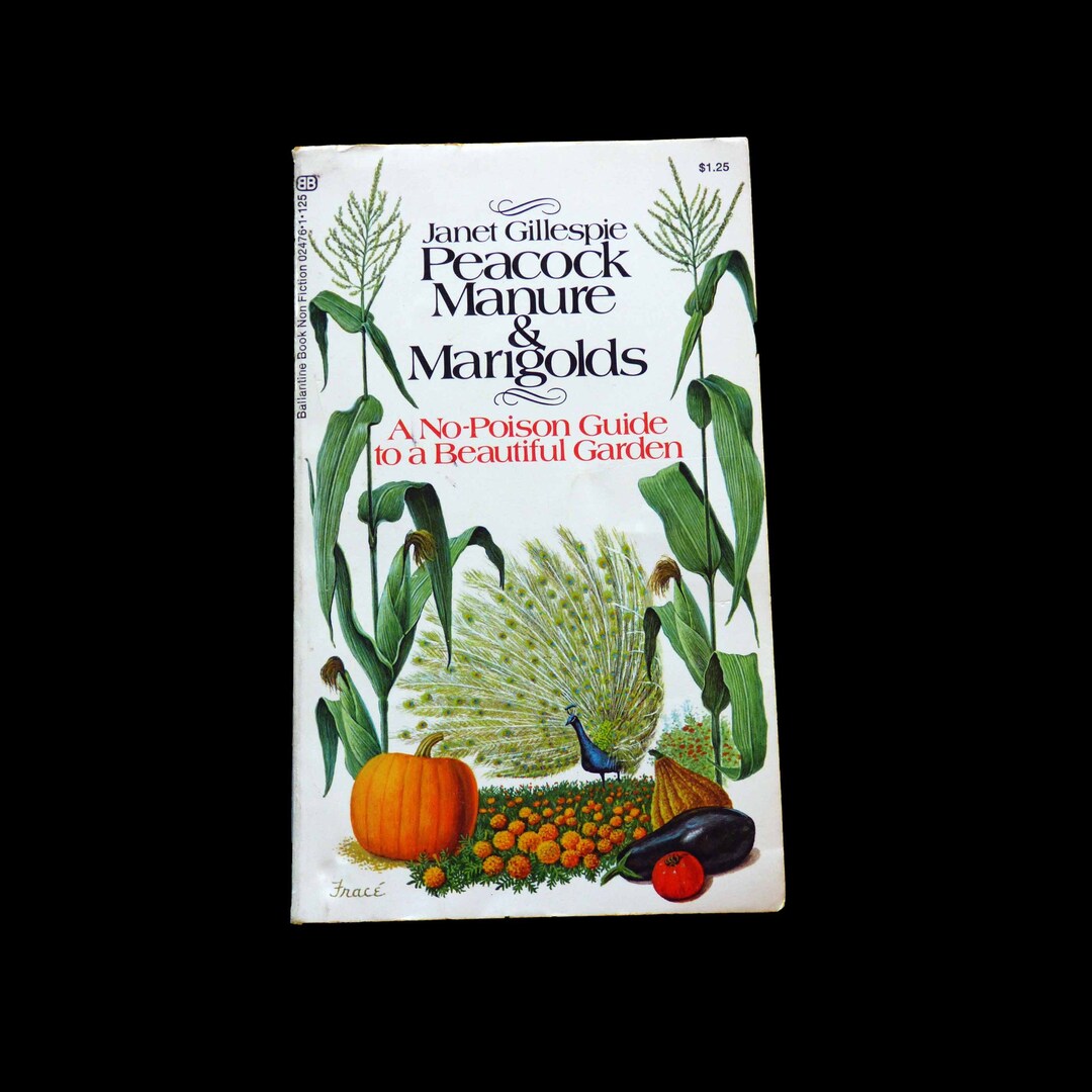 1972 Peacock Manure & Marigolds: A No Poison Guide to a Beautiful ...