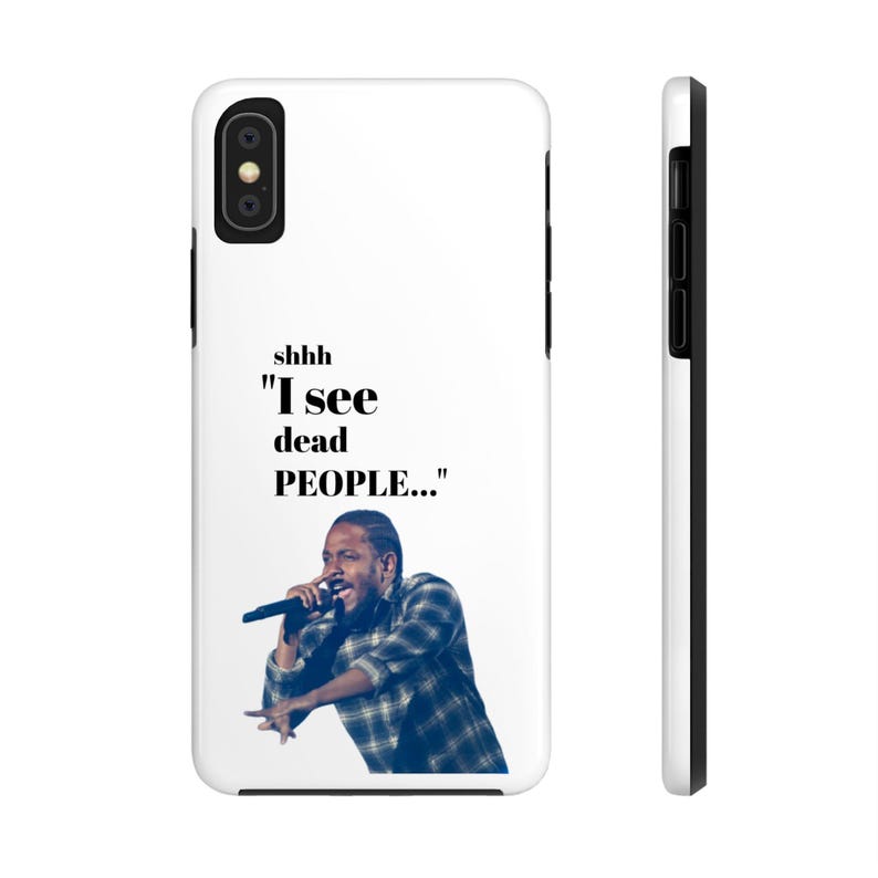 Kendrick Lamar Shhh i See Dead People... Phone Case for Everyday Wear ...