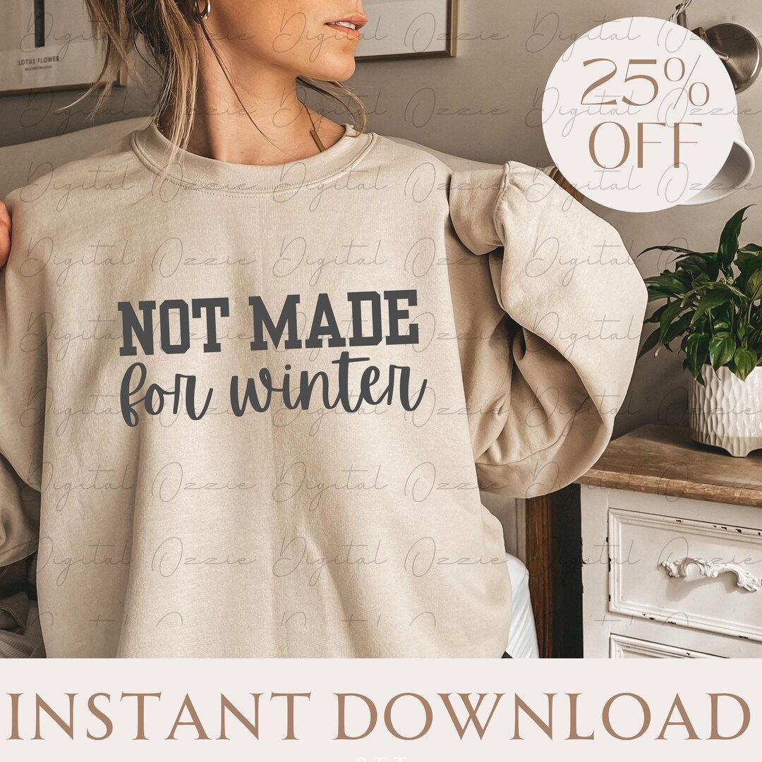 Not Made for Winter Svg Png Dxf Pdf | Winter Hater Design | Funny Cold ...
