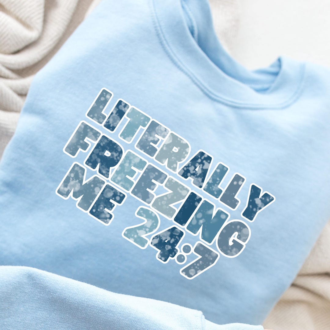 Literally Freezing Svg Always Cold Svg Design for Women Winter Gift DIY ...