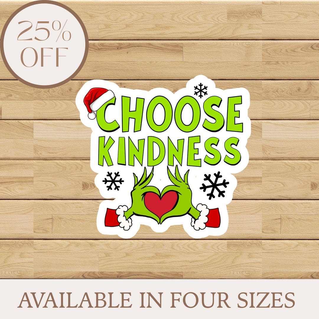 Choose Kindness Holiday Sticker, Christmas Lover Gift, Grinch Party ...