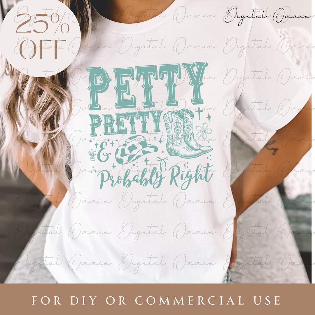 Petty Pretty and Probably Right Svg Png Dxf Pdf Sassy Quote Cut File ...