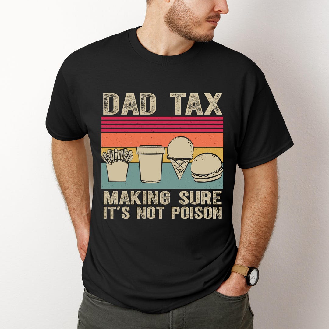 Funny Dad Tax Shirt: Dad Jokes, Birthday Gift - Etsy