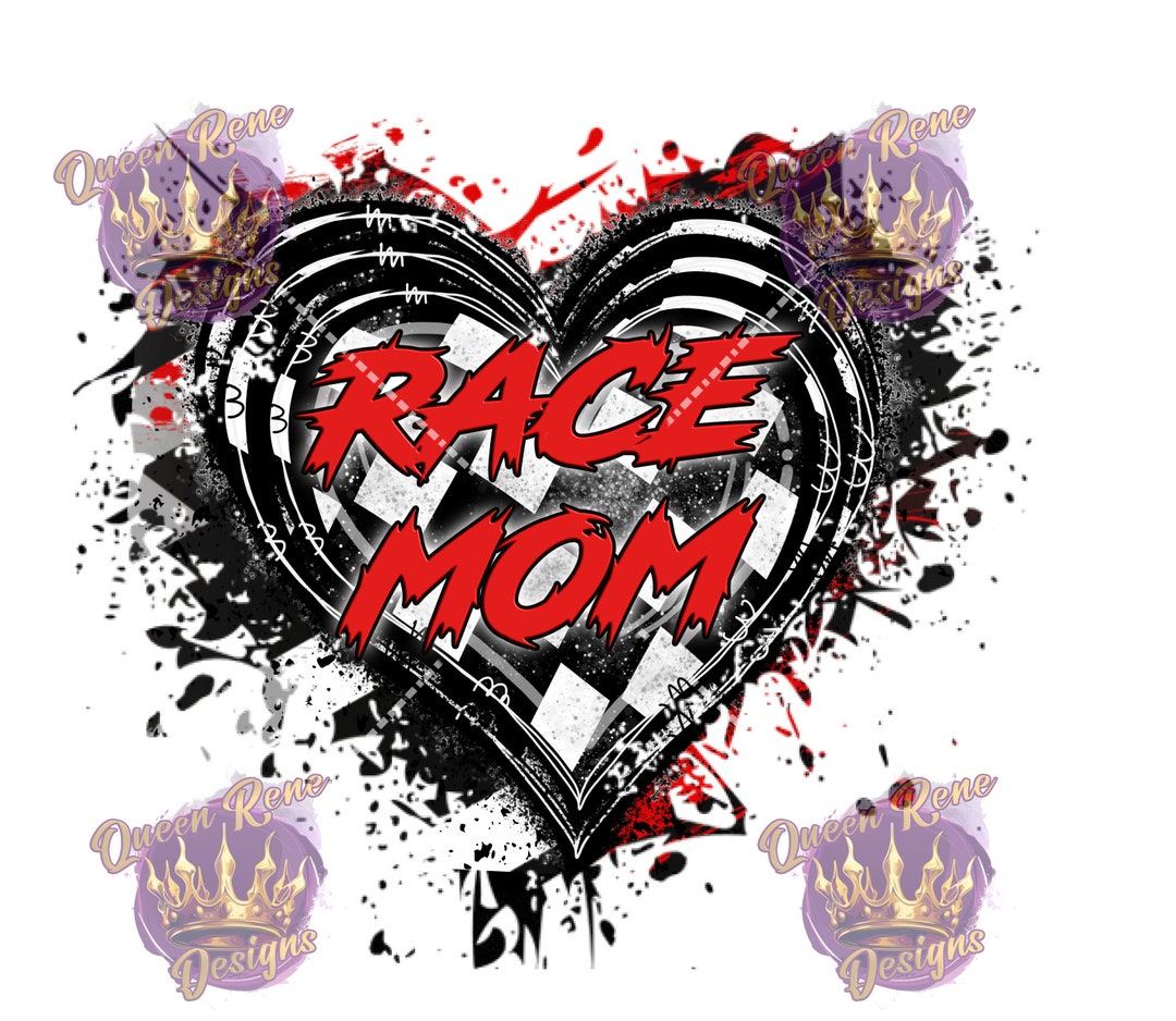 Race Mom Digital File for Sublimation...png/ JPEG Shirts, Tumblers ...