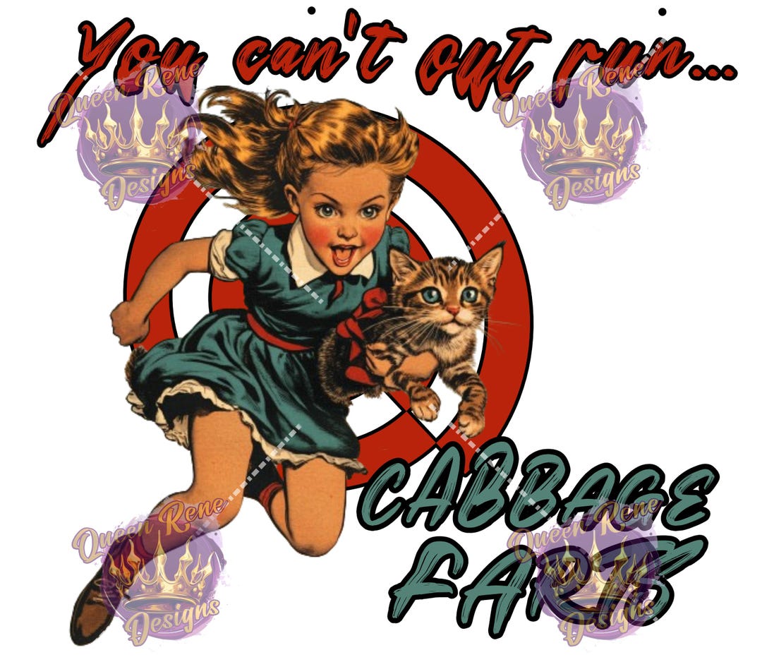You Can't Out Run Cabbage Farts! PNG/ JPEG Digital File for Sublimation ...