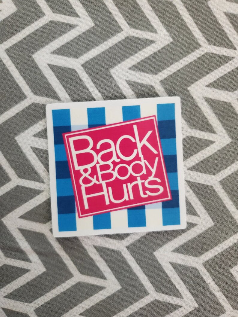 Back and Body Hurts Sticker - Etsy