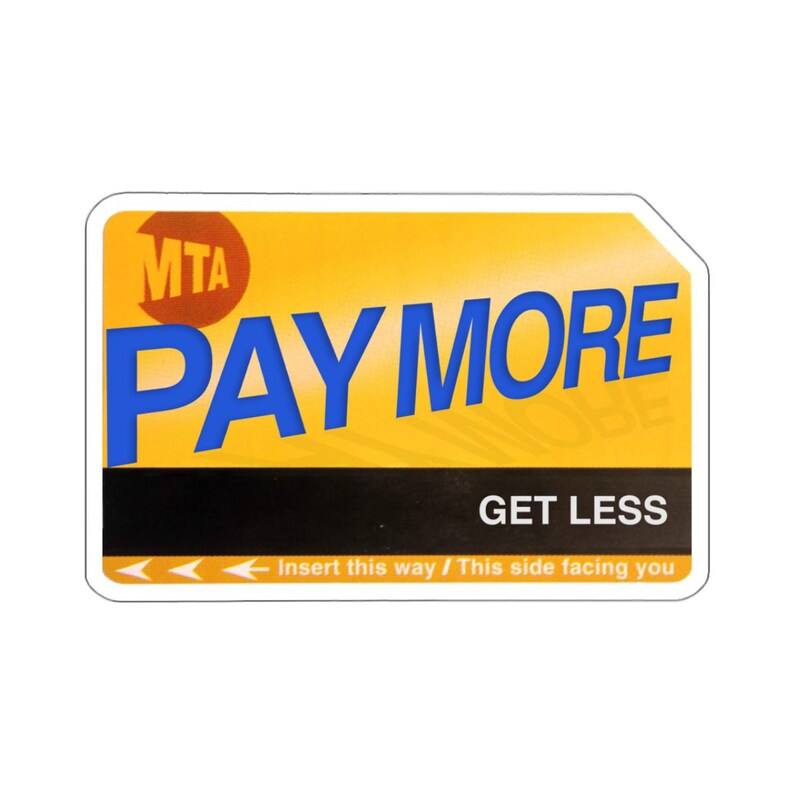 Pay More, Get Less Sticker | NYC Metrocard Parody | Funny Subway ...