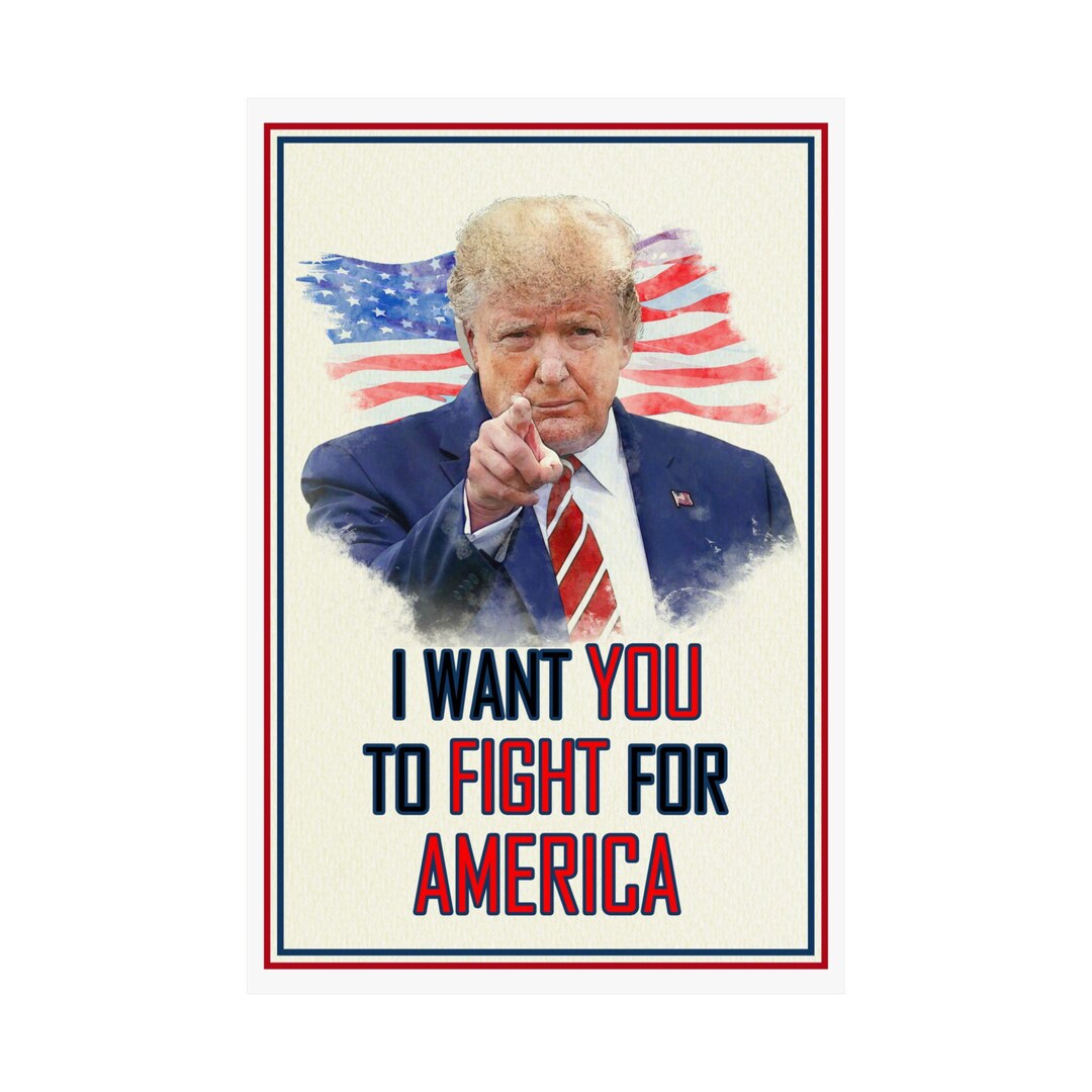 Donald Trump 2024 Election Poster, Trump Poster, I Want You to Fight ...