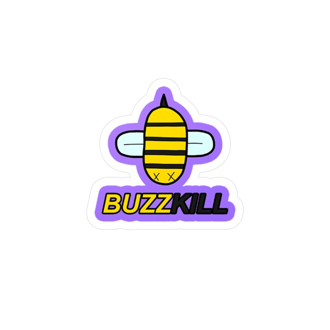 Buzzkill Vinyl Decal, Funny Decals, Waterbottle Sticker, Laptop Sticker ...