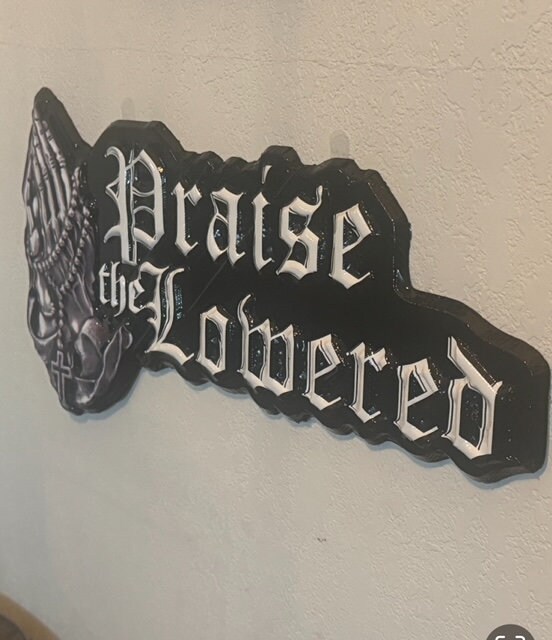 Praise the Lowered Sign, Lowrider Lowered Cars Man Cave Lower ...