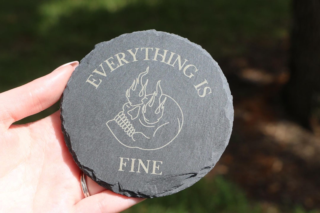 Everything is Fine Slate Coaster, Funny Desk Decor, Natural Slate Stone ...