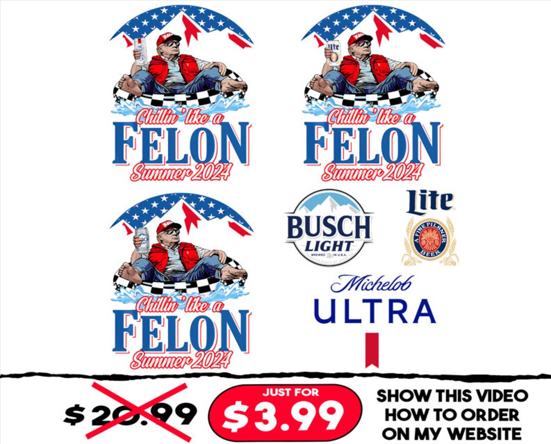 Trump Chillin Like A Felon Holding A Michelob Ultra, PNG, Sublimation ...