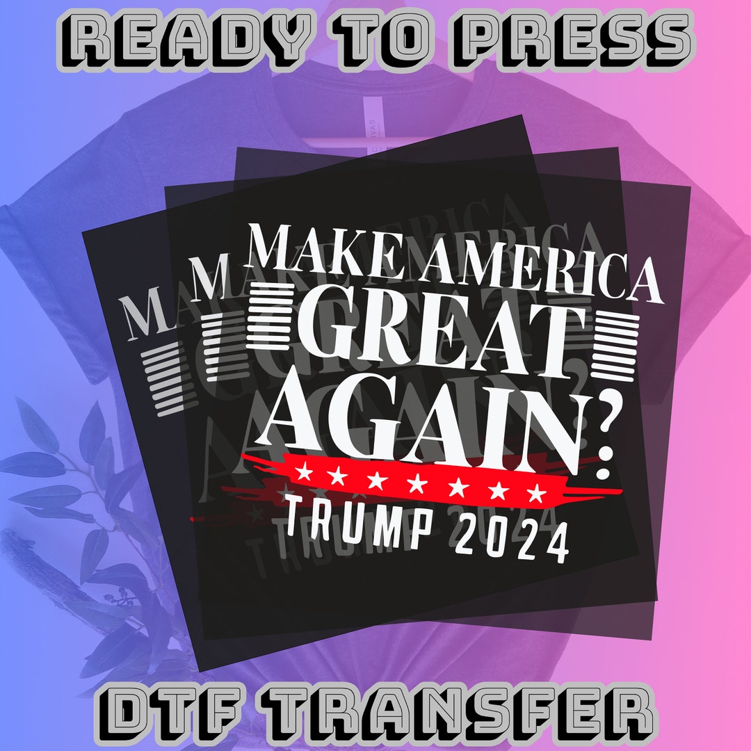 Trump Election Dtf Transfer, Heat Press, Trump Design Dtf Transfer ...