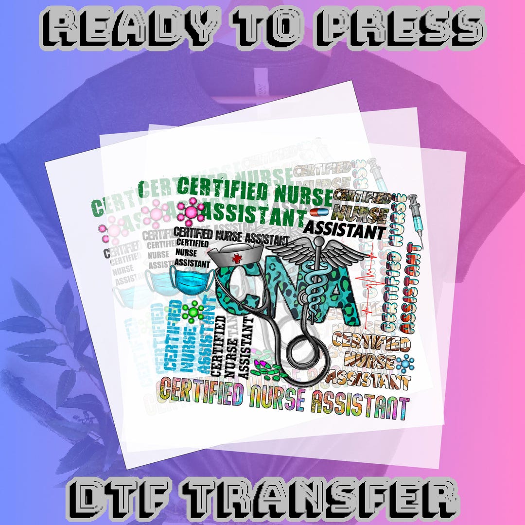 CNA Certified Nurse Assistant Dtf Transfer, Medical Ready to Press ...