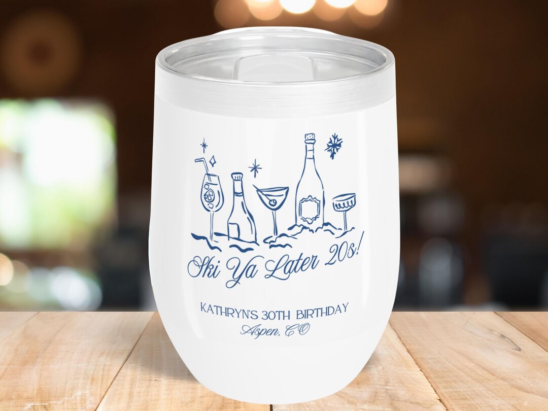 Ski Ya Later 20s Birthday Custom Wine Tumbler 21st Bday Gift Ski Ya ...