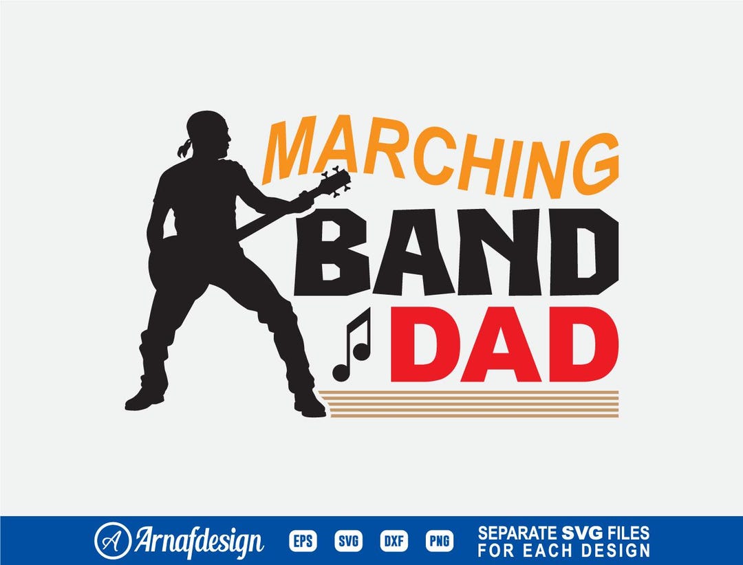 Marching Band Dad Svg, Dxf, Eps, Png, Clipart, Vector, Silhouette ...