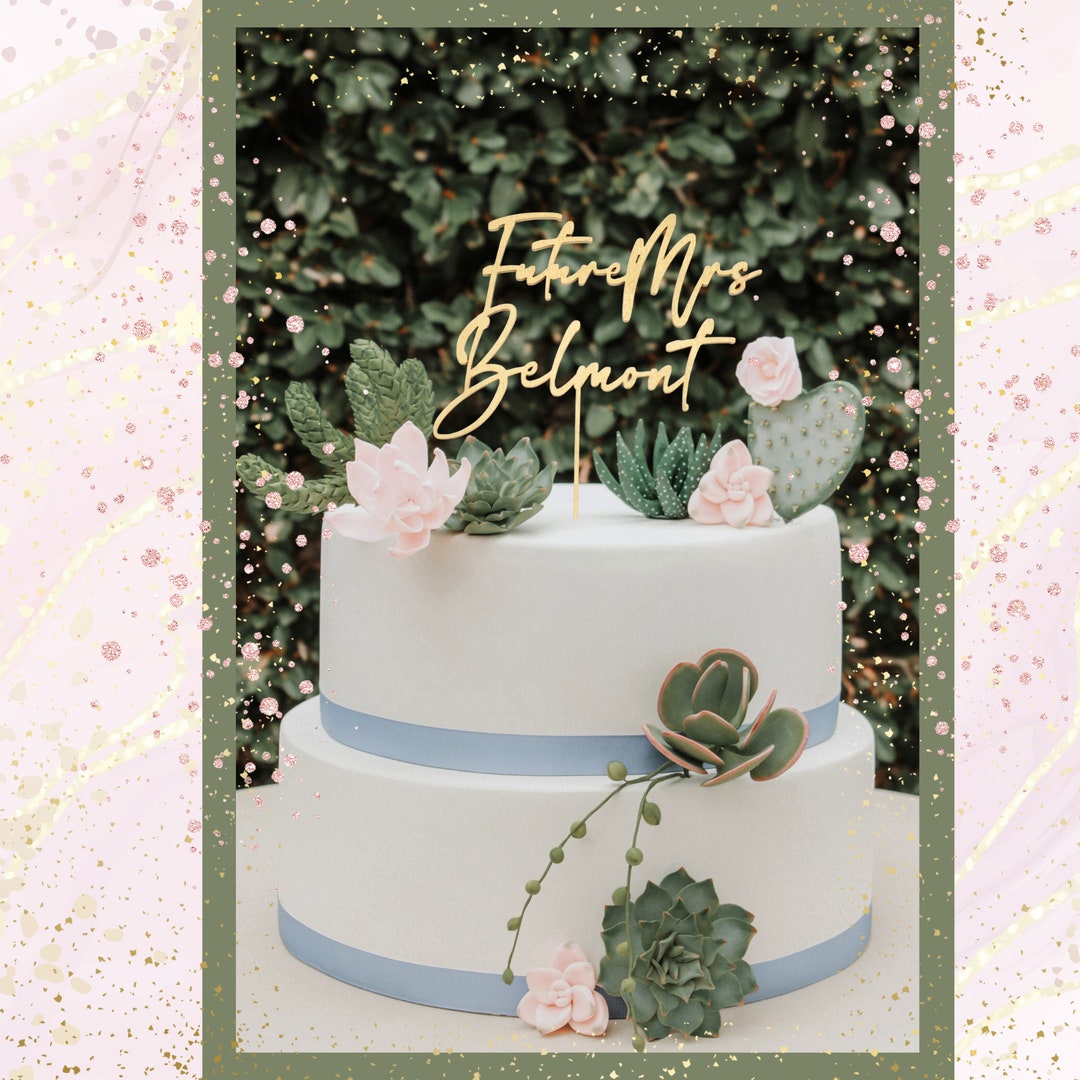 Future Mrs Cake Topper, Name Cake Topper, Custom Cake Topper ...