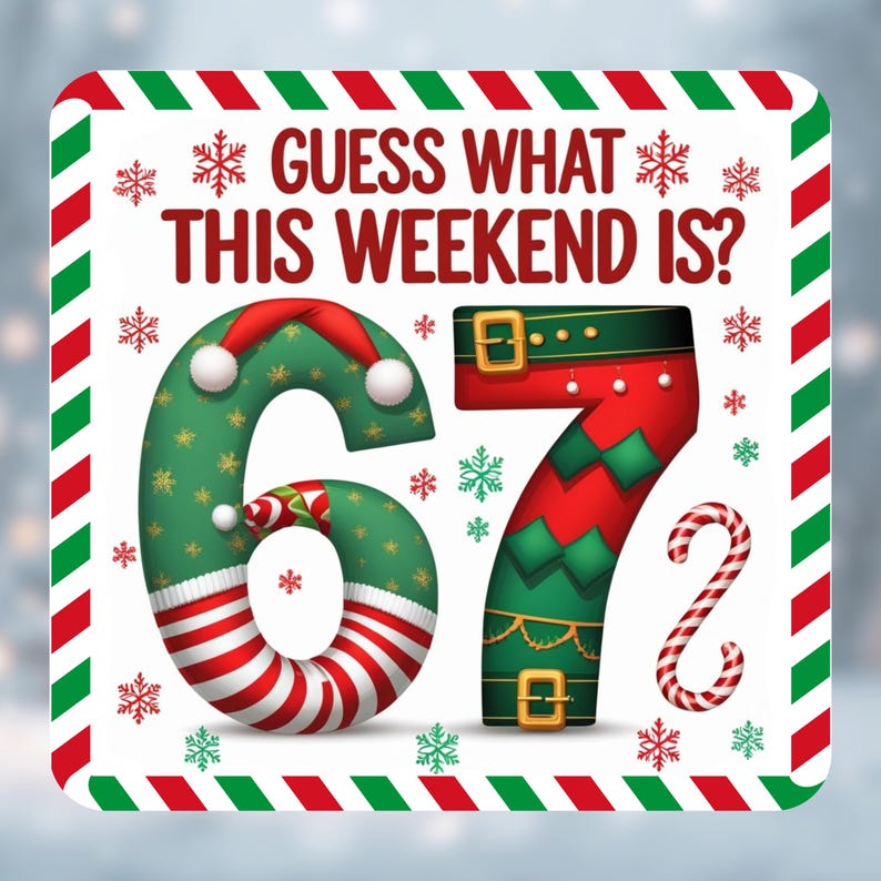 6 7 Christmas Printable, Six Seven Elf Weekend Sign, 6 7 Meme Xmas ...