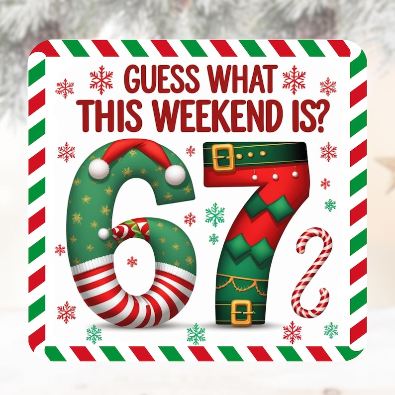 6 7 Christmas Printable, Six Seven Elf Weekend Sign, 6 7 Meme Xmas ...
