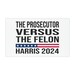 The Prosecutor Vs the Felon, Kamala Harris 2024 Car Magnet USA Democrat ...