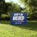 Harris Walz don't Be Weird Yard Sign 2024 Presidential Election ...