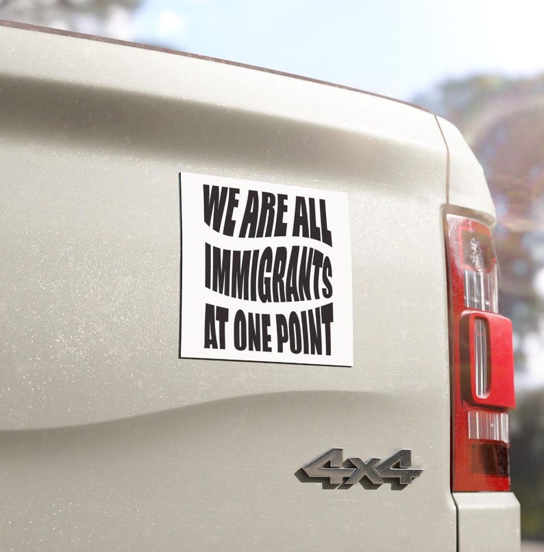We Are All Immigrants Political Car Magnet USA Immigration Election ...