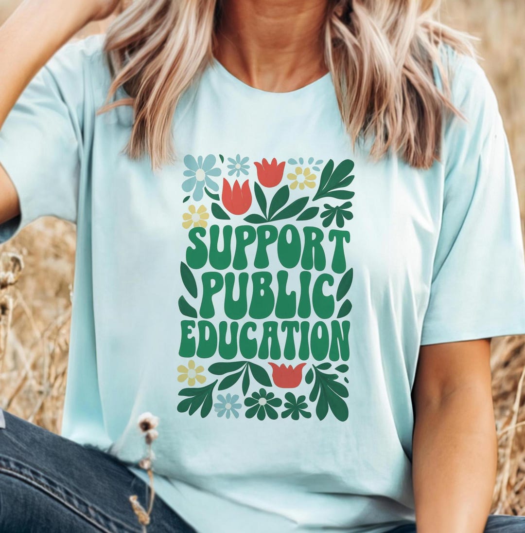 Public Education Tshirt Fund Public Schools Teacher Gift Floral ...