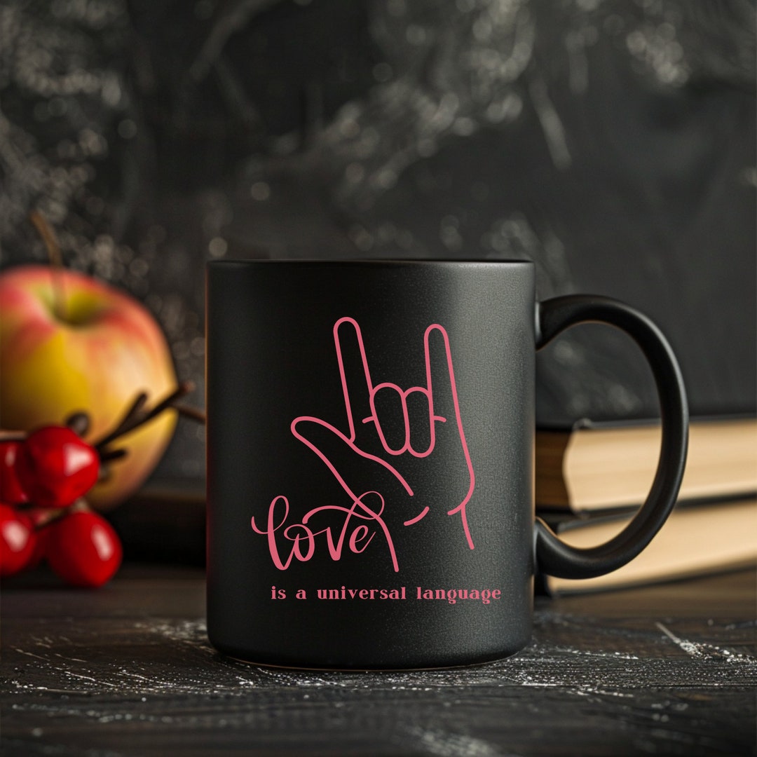 Sign Language Teacher Mug Teacher Appreciation Gift Love is a Universal ...