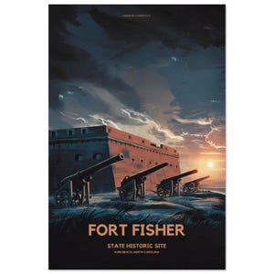 Relive the Historic Glory of Fort Fisher With a Premium Matte Travel ...
