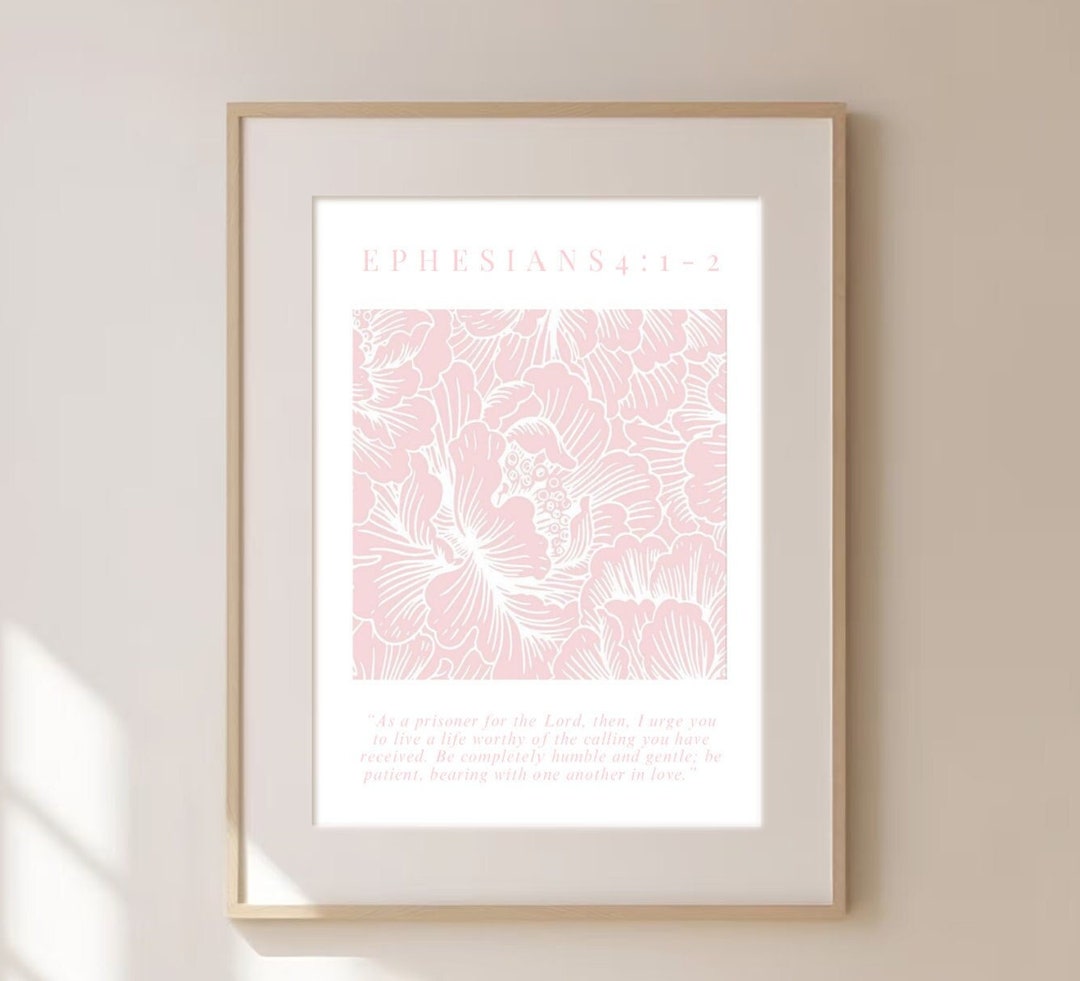 Christian Bible Poster, Ephesians 4:1-2 Christian Wall Art, Pink Floral ...