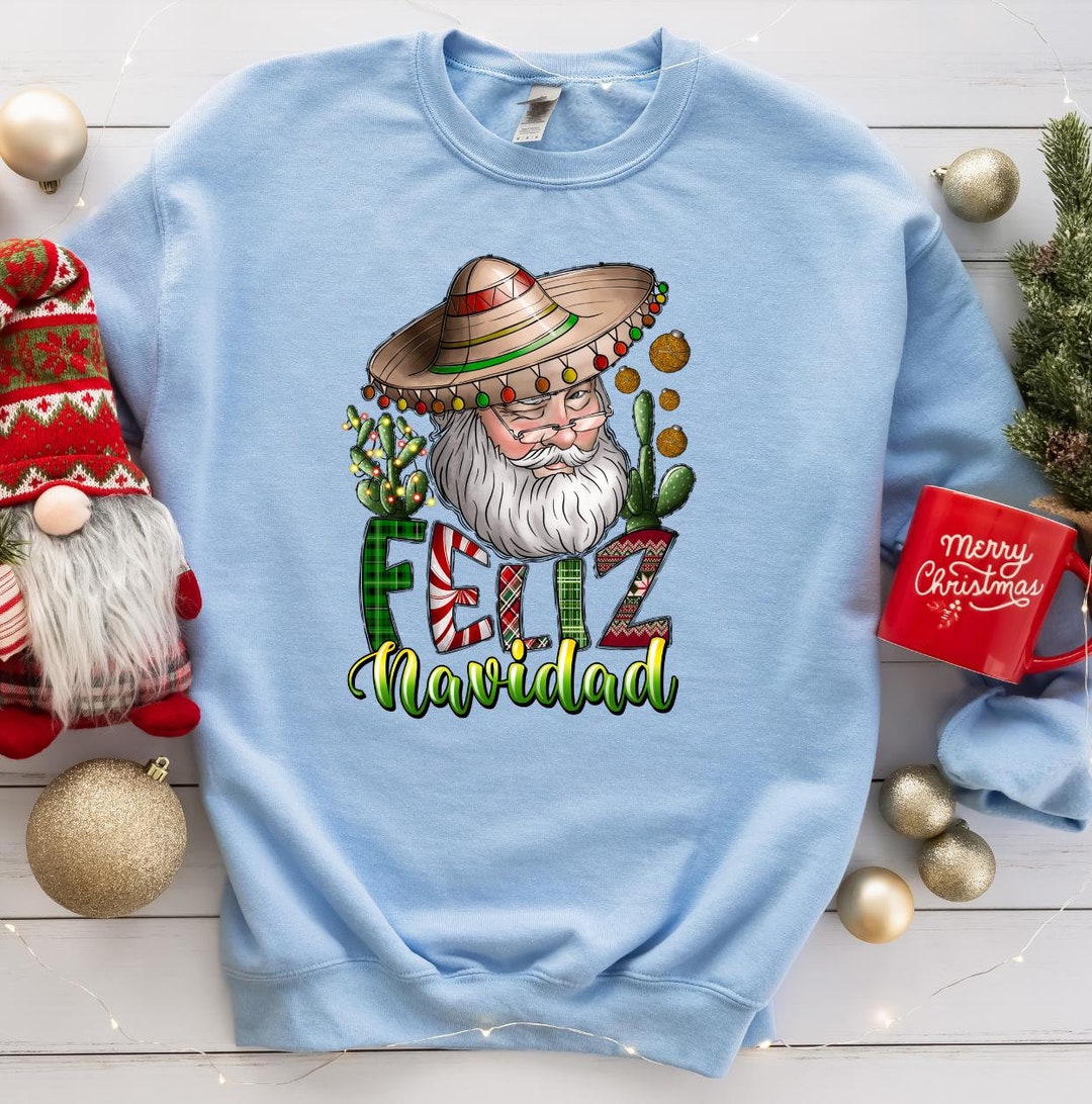 Festive Feliz Navidad Sweater | Mexican Christmas Sweatshirt | Santa ...