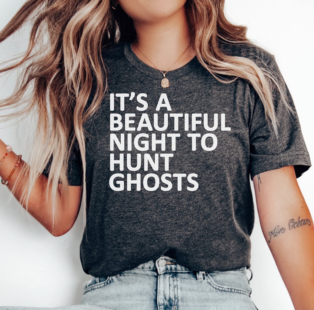 Beautiful Night to Hunt Ghosts Shirt for Ghost Hunting Tshirt for ...