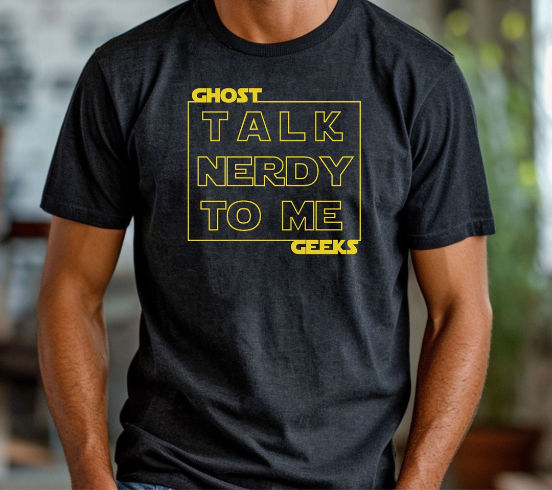 Talk Nerdy to Me Ghost Geeks Tshirt- Shirt for Tech Enthusiasts T-shirt ...