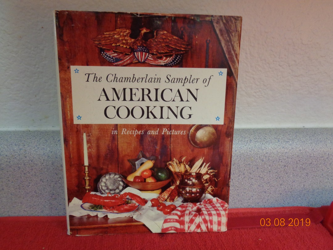 The Chamberlain Sampler of American Cooking in Recipes and Pictures 1st ...