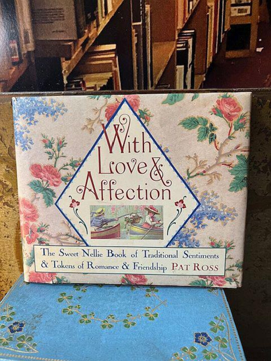With Love & Affection Hb W/dj Book 1990 Pat Ross the Sweet Nellie Book ...