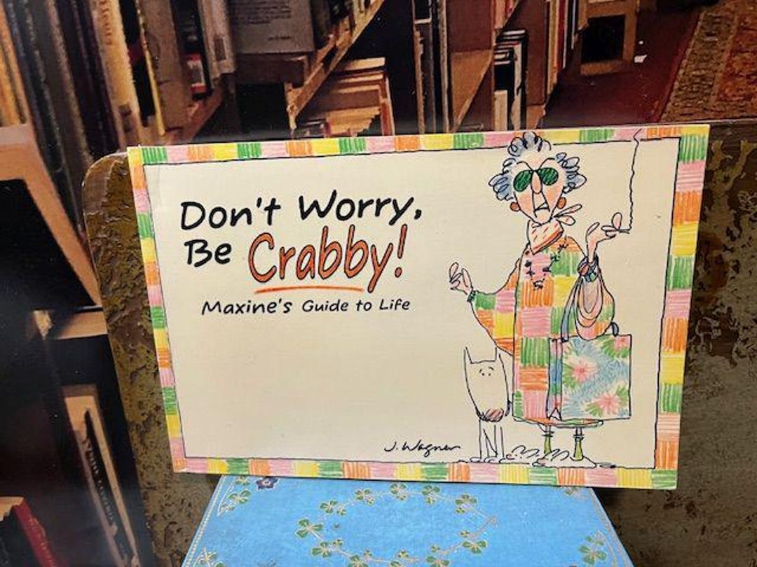 Vintage Don't Worry Be Crabby Maxine's Guide to Life Pb Book 1990 ...