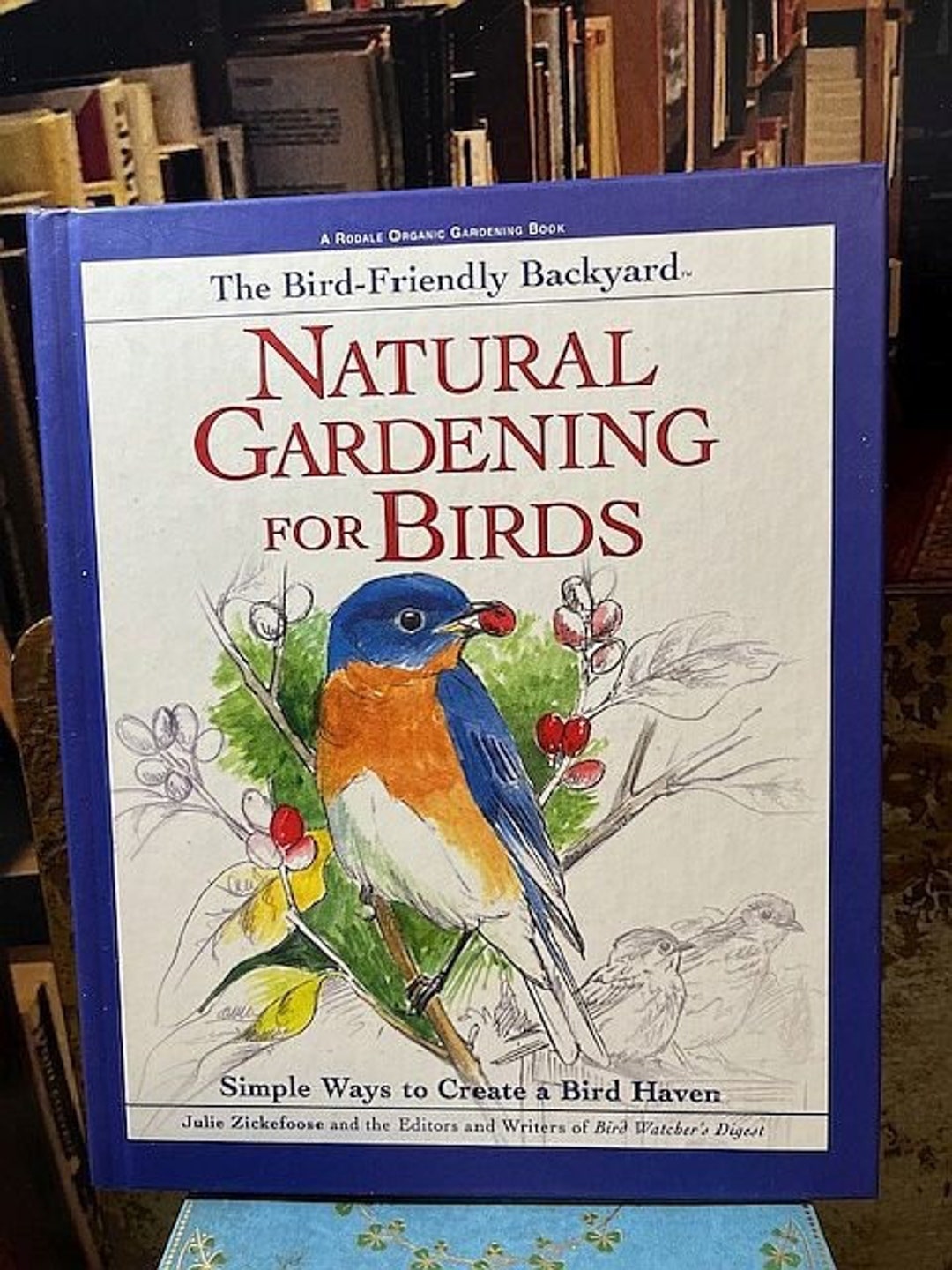 2001 the Bird Friendly Backyard Natural Gardening for Birds HB Bird ...
