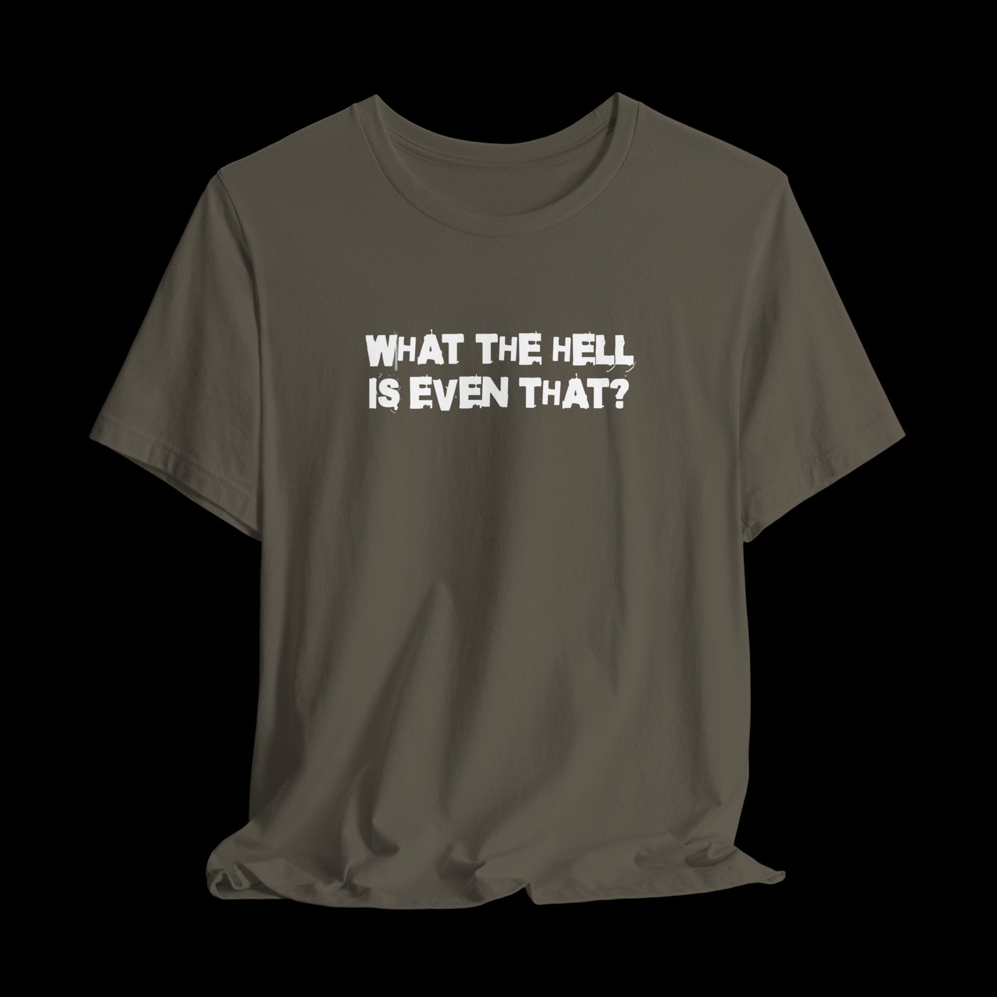 What the Hell is Even That Funny Meme Graphic T-shirt - Etsy