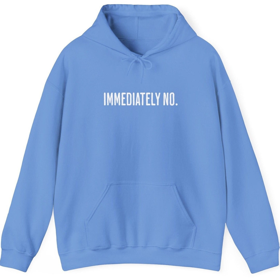Immediately No Funny Meme Graphic Hoodie - Etsy