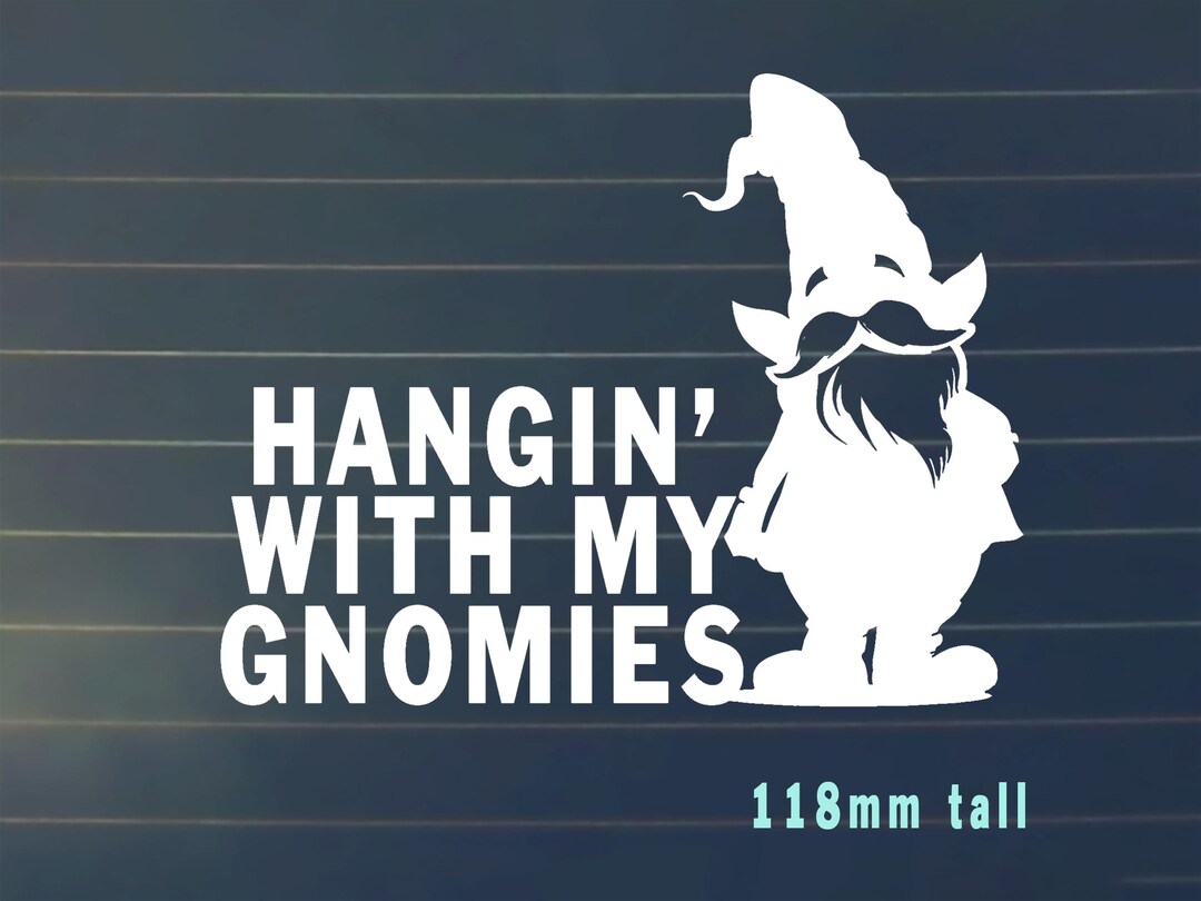 Hanging With My Gnomies Sticker Decal WHITE - Etsy