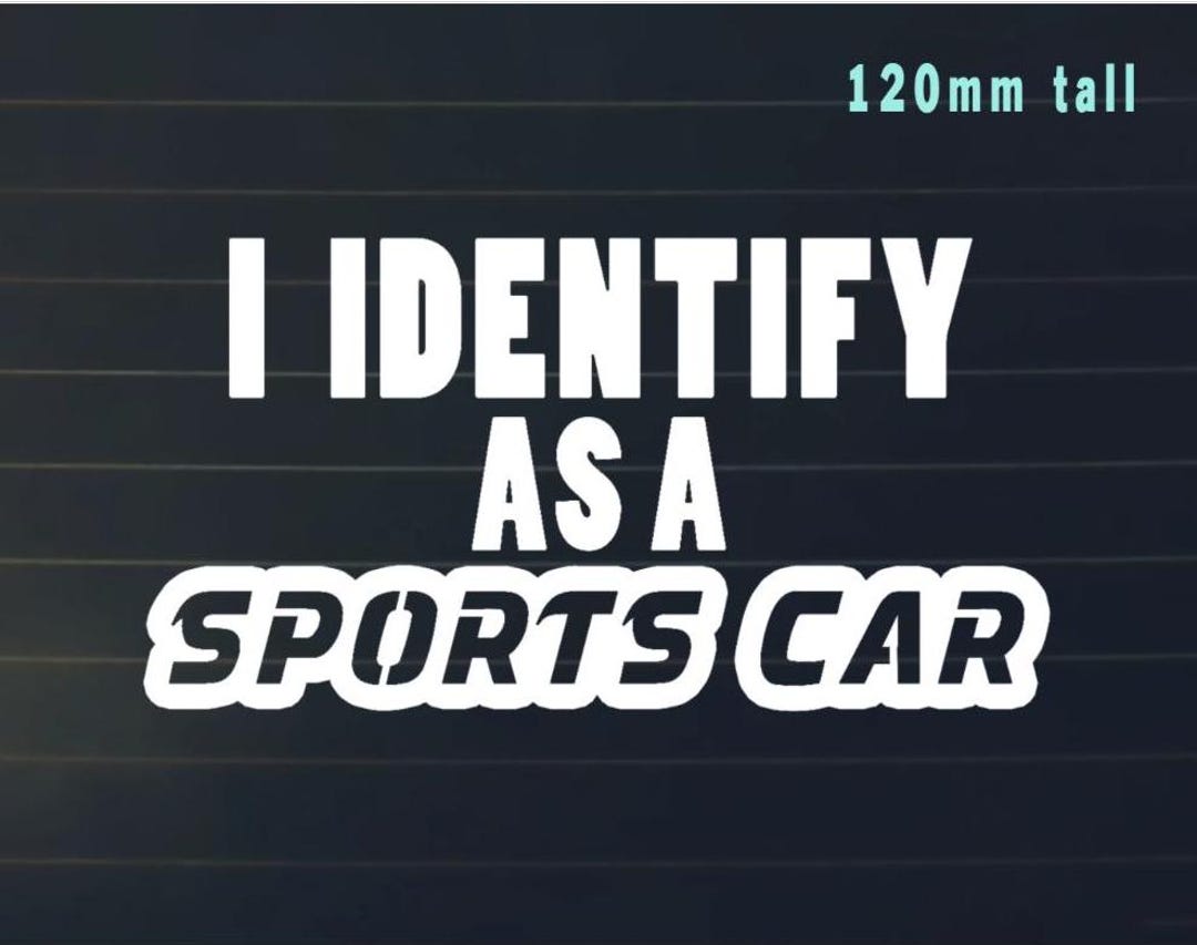 I Identify as a Sports Car Sticker White Funny Decal - Etsy