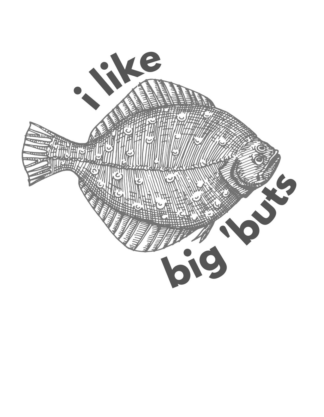 Funny Halibut Printable Design, I Like Big 'buts, PNG and SVG Downloads ...