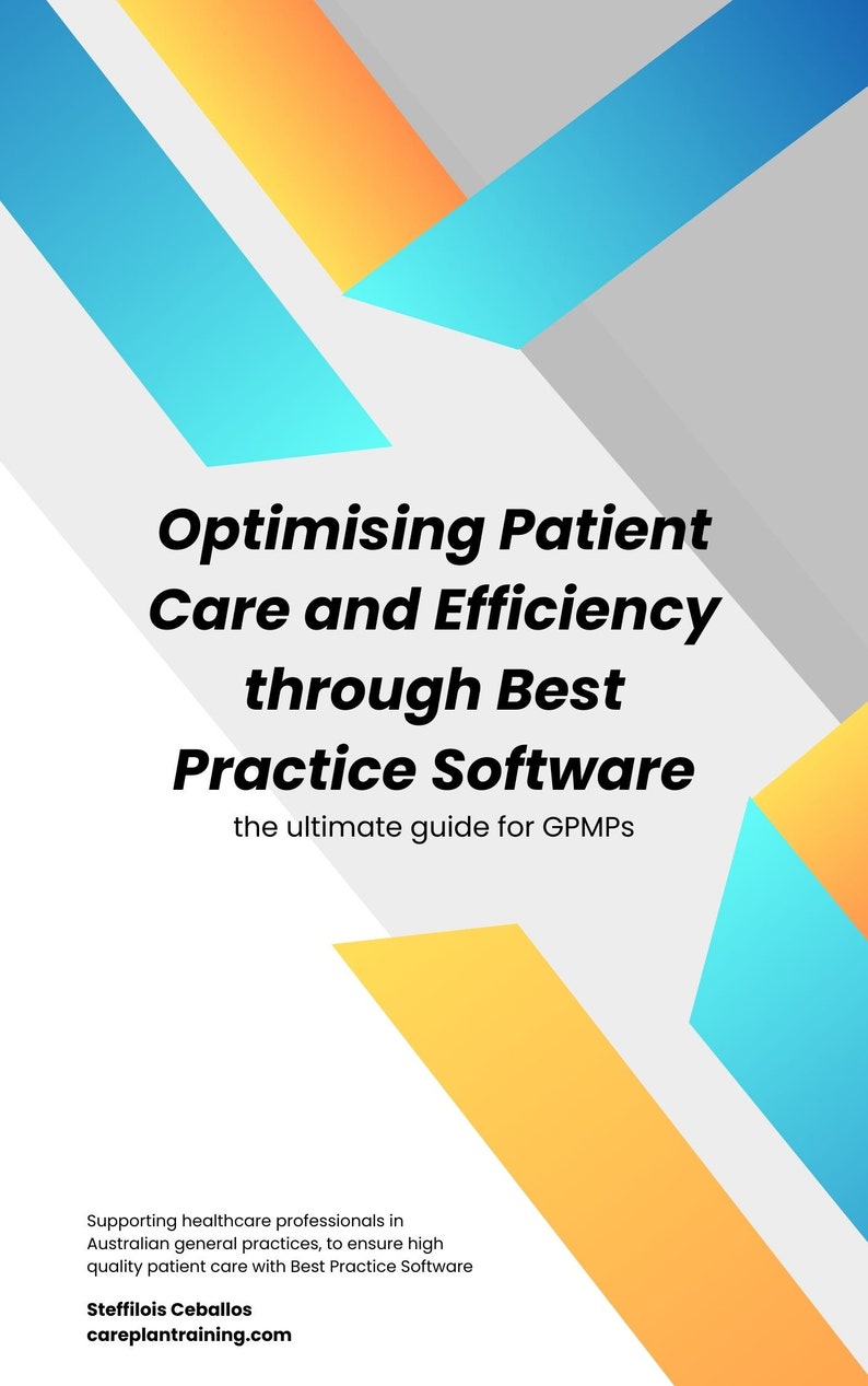 Optimising Patient Care and Efficiency Through Best Practice Software ...