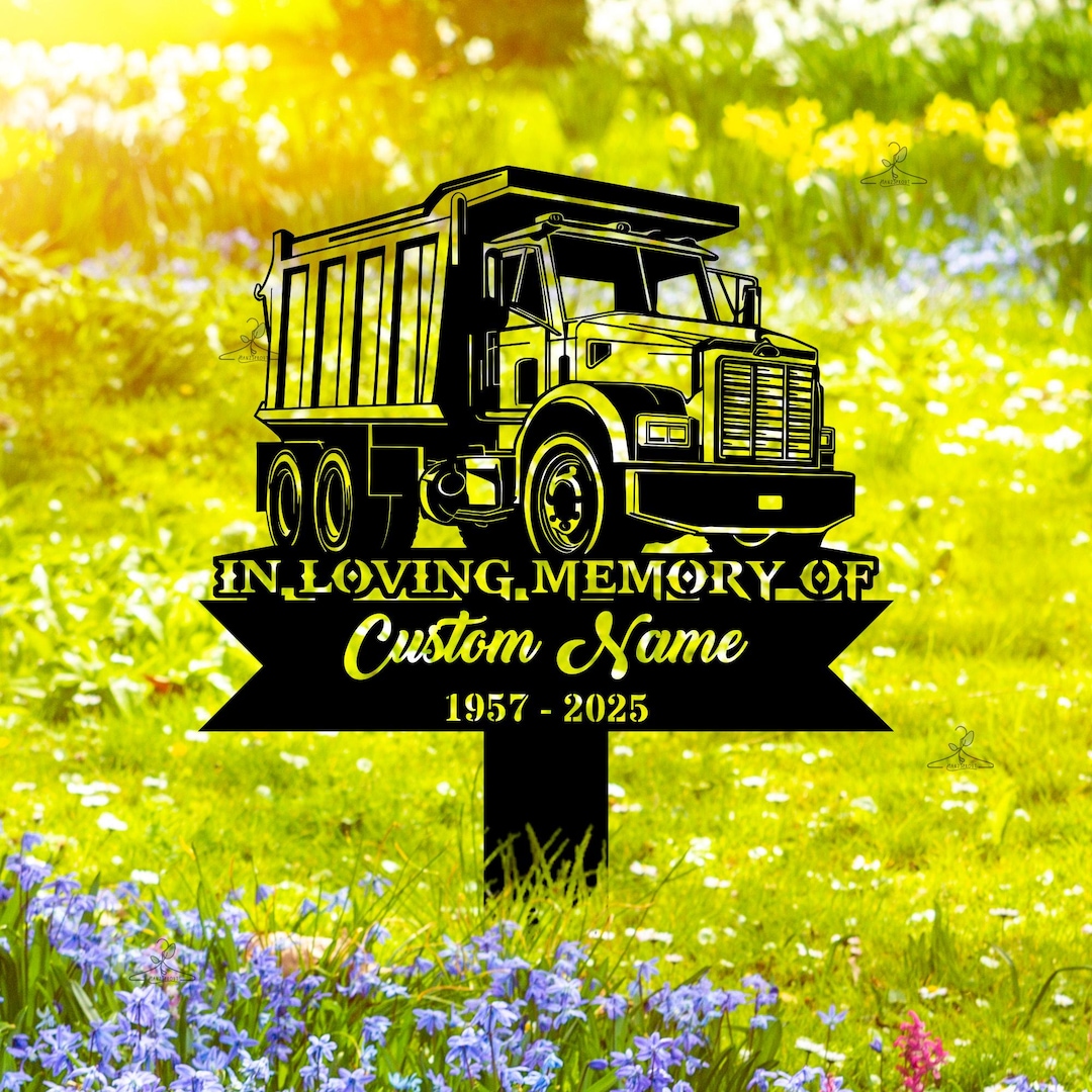 Personalized Dump Truck Memorial Stake, Custom Semi Truck Memory Metal ...