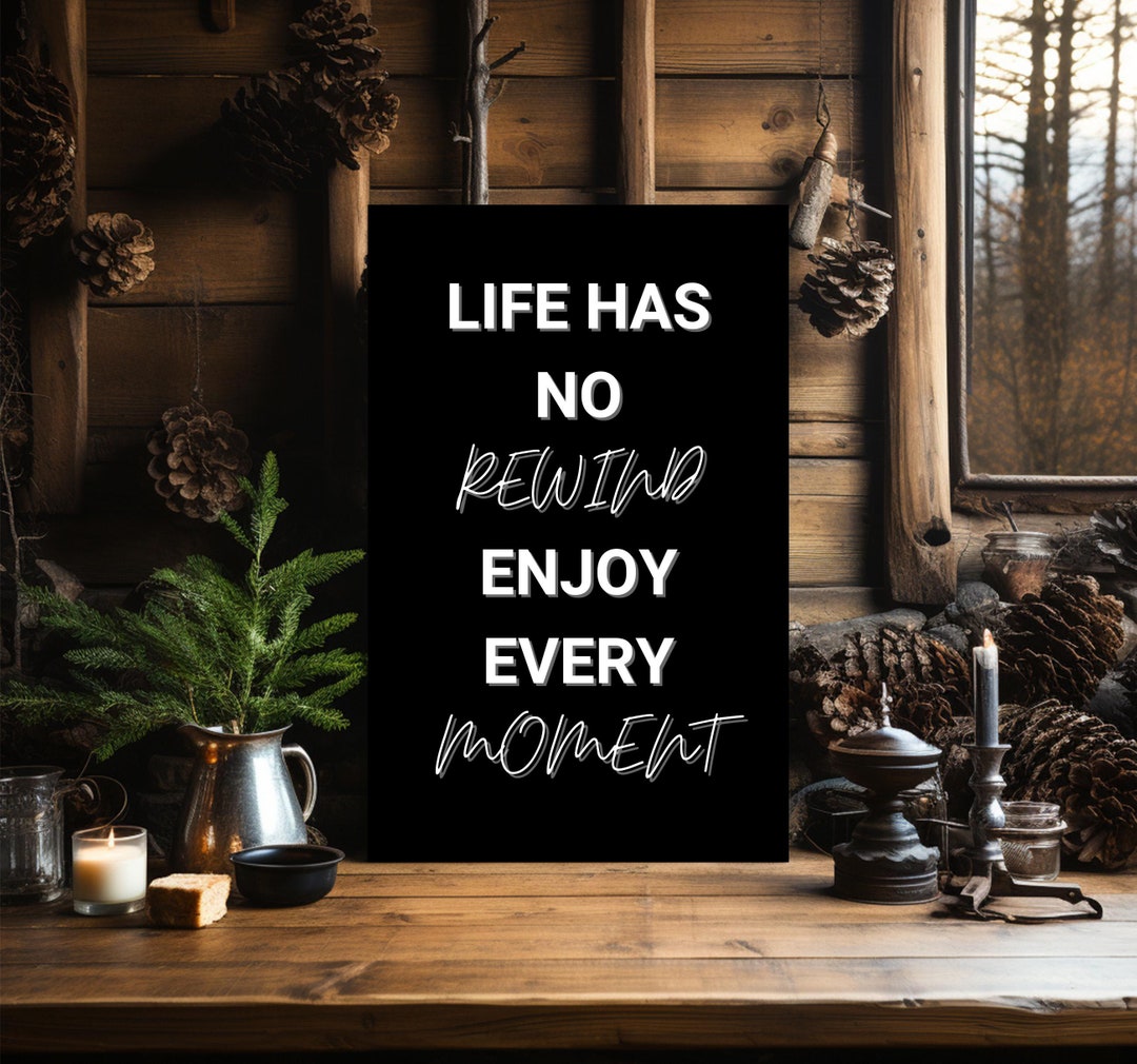 Life Has No Rewind Enjoy, Matte Canvas, Black and White, Motivational ...