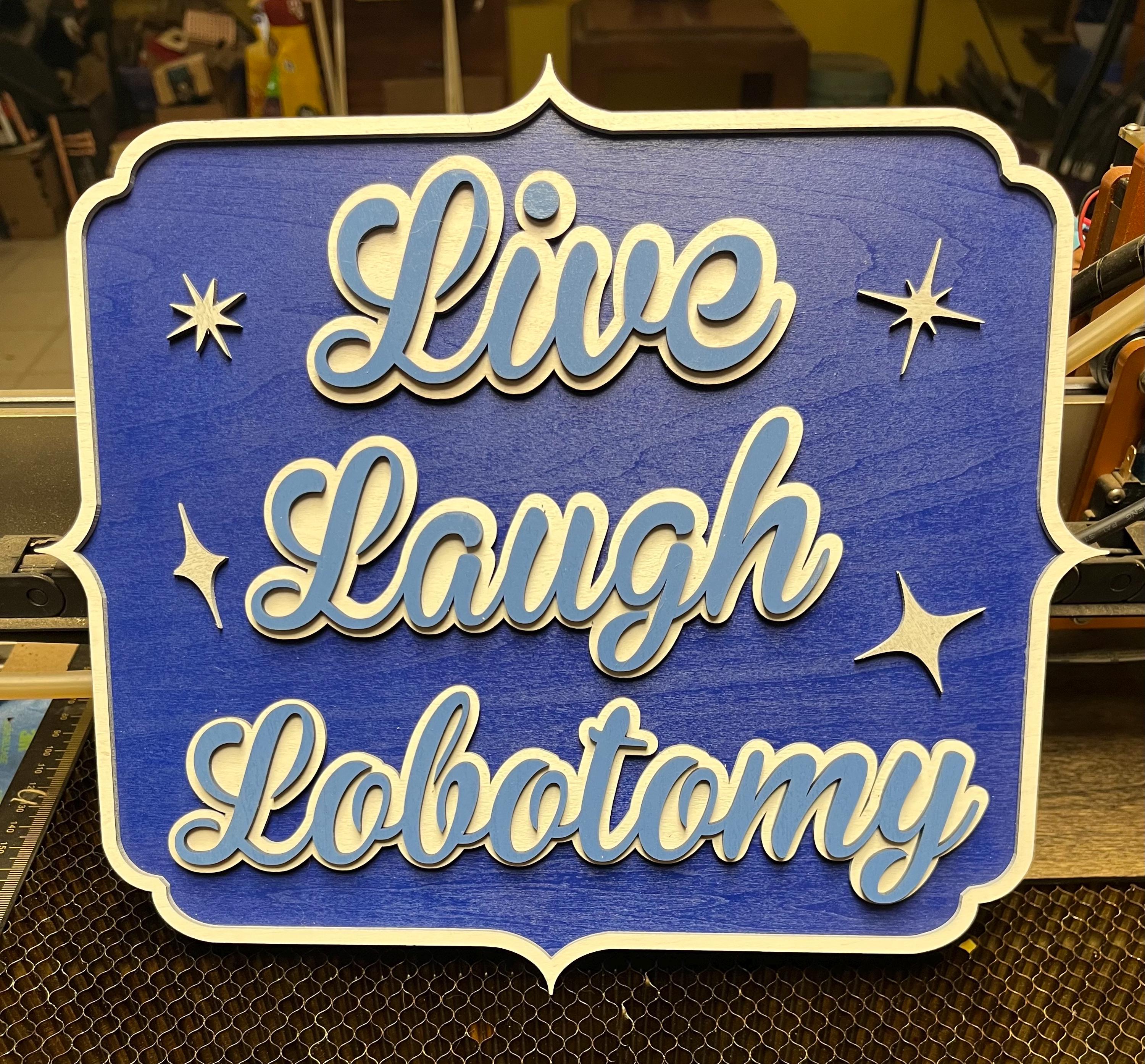 Live Laugh Lobotomy Sign - Etsy