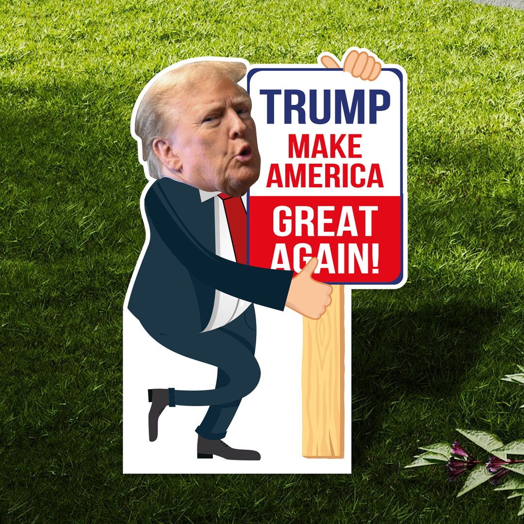 Trump Yard Sign, I Love Trump, Yard Sign, Elective Year, Trump ...