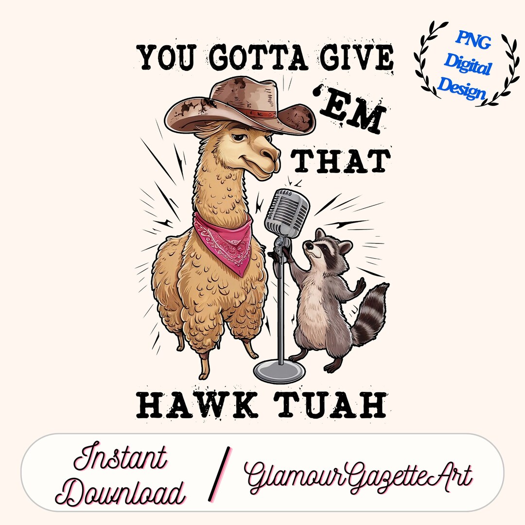 Gotta Give 'em Hawk Tuah Png, Viral Video Png, Funny Girl Png, Give Em ...